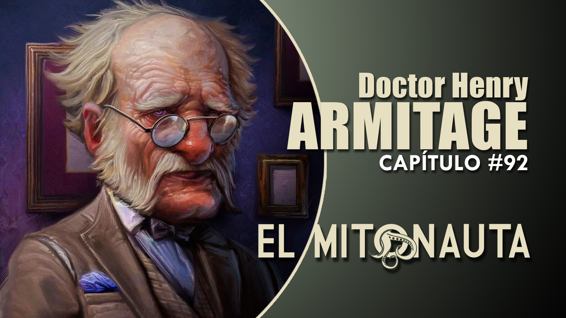 El Mitonauta #92: DR. HENRY ARMITAGE | Olmedo Horror Books