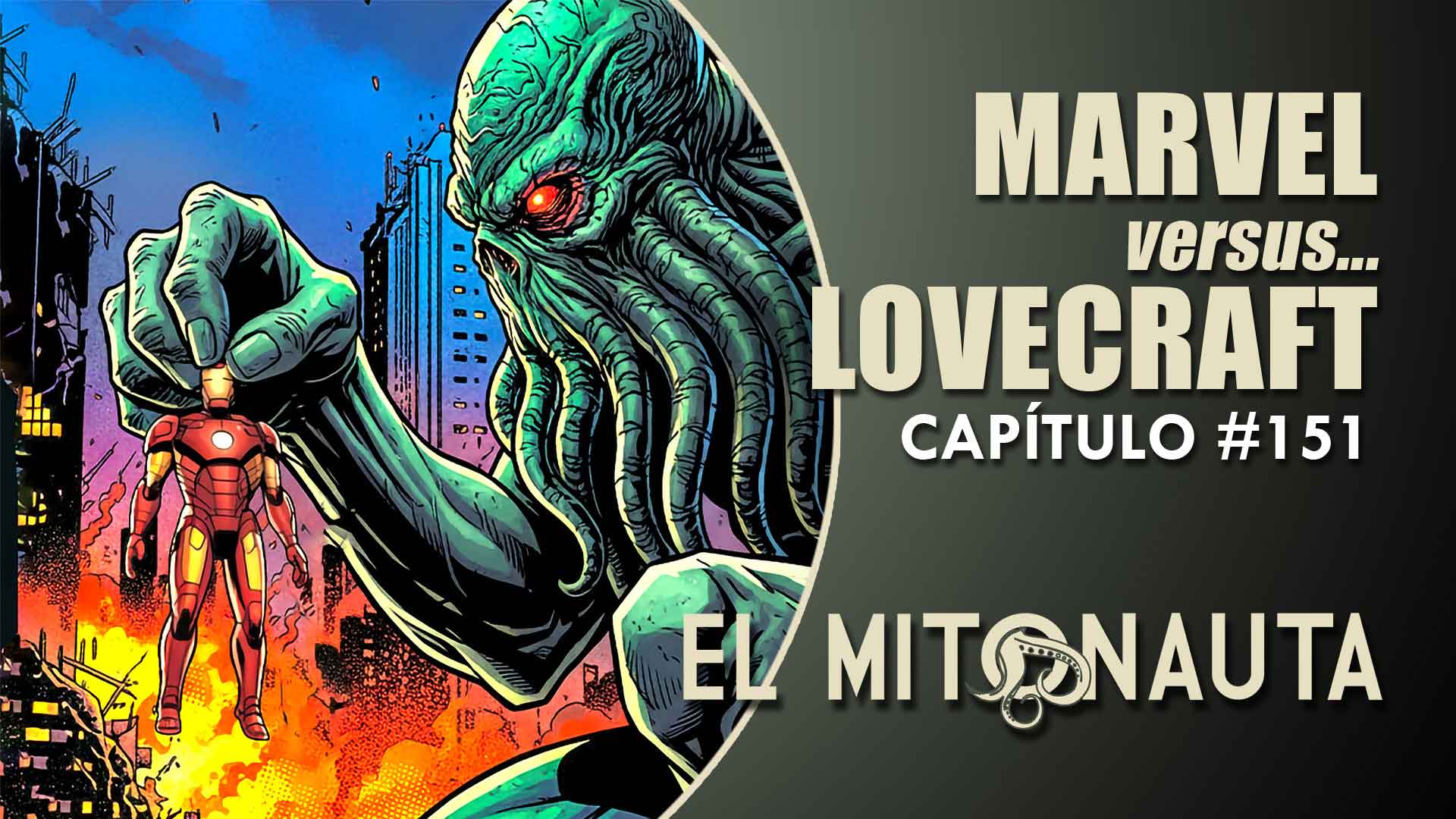 El Mitonauta #151: MARVEL vs. LOVECRAFT y los MITOS DE CTHULHU | Olmedo ...